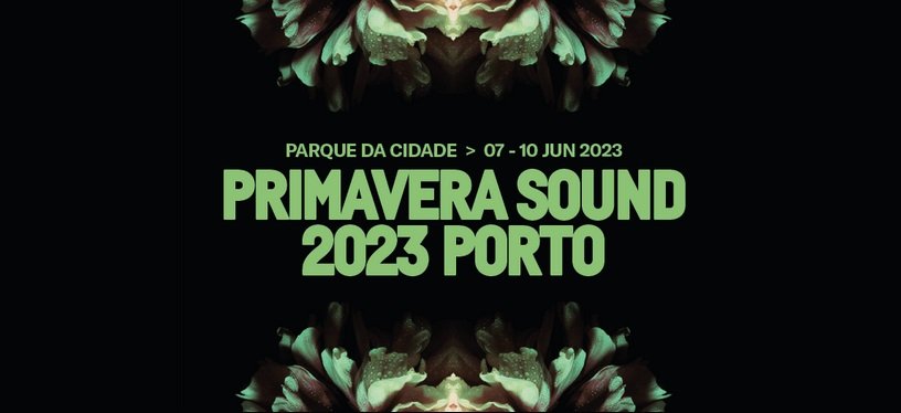 El Primavera Sound de Oporto 2023 ya tiene cartel | Mindies